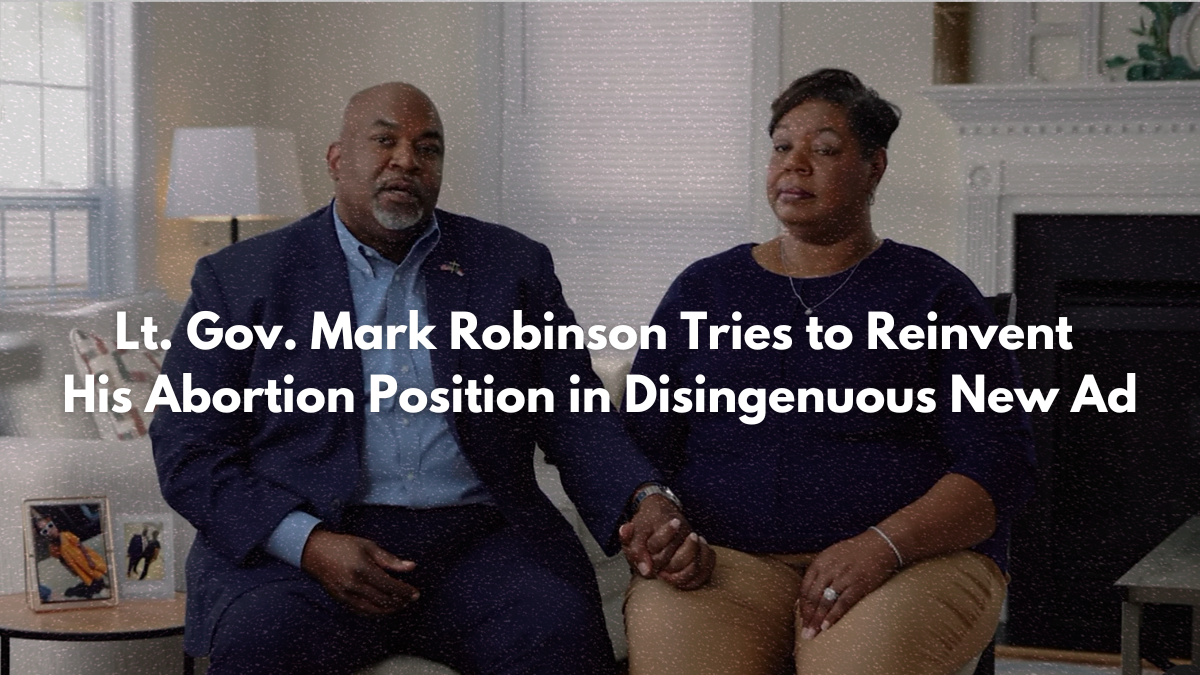 Lt. Gov. Mark Robinson Tries to Reinvent His Abortion Position in ...