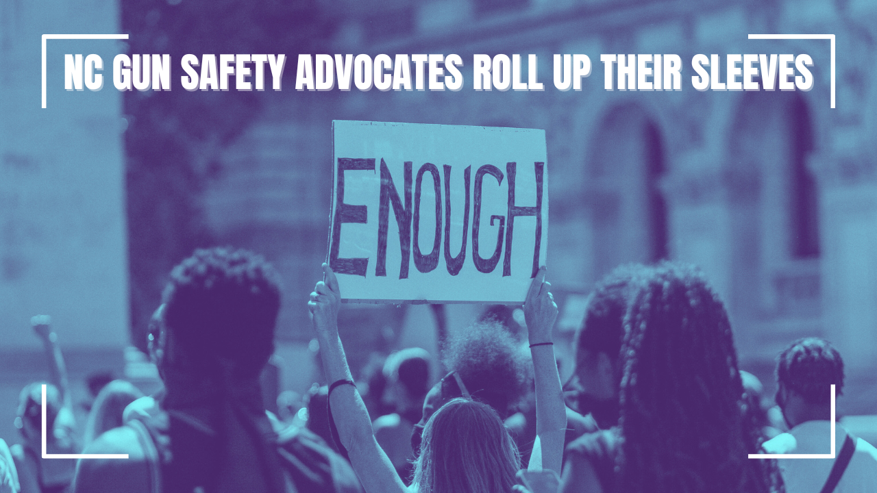 NC Gun Safety Advocates Roll Up Their Sleeves — Progress NC Action